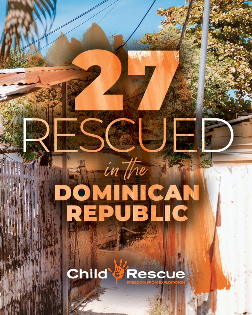 27 rescued in the Dominican Republic - Child Rescue | Child Rescue