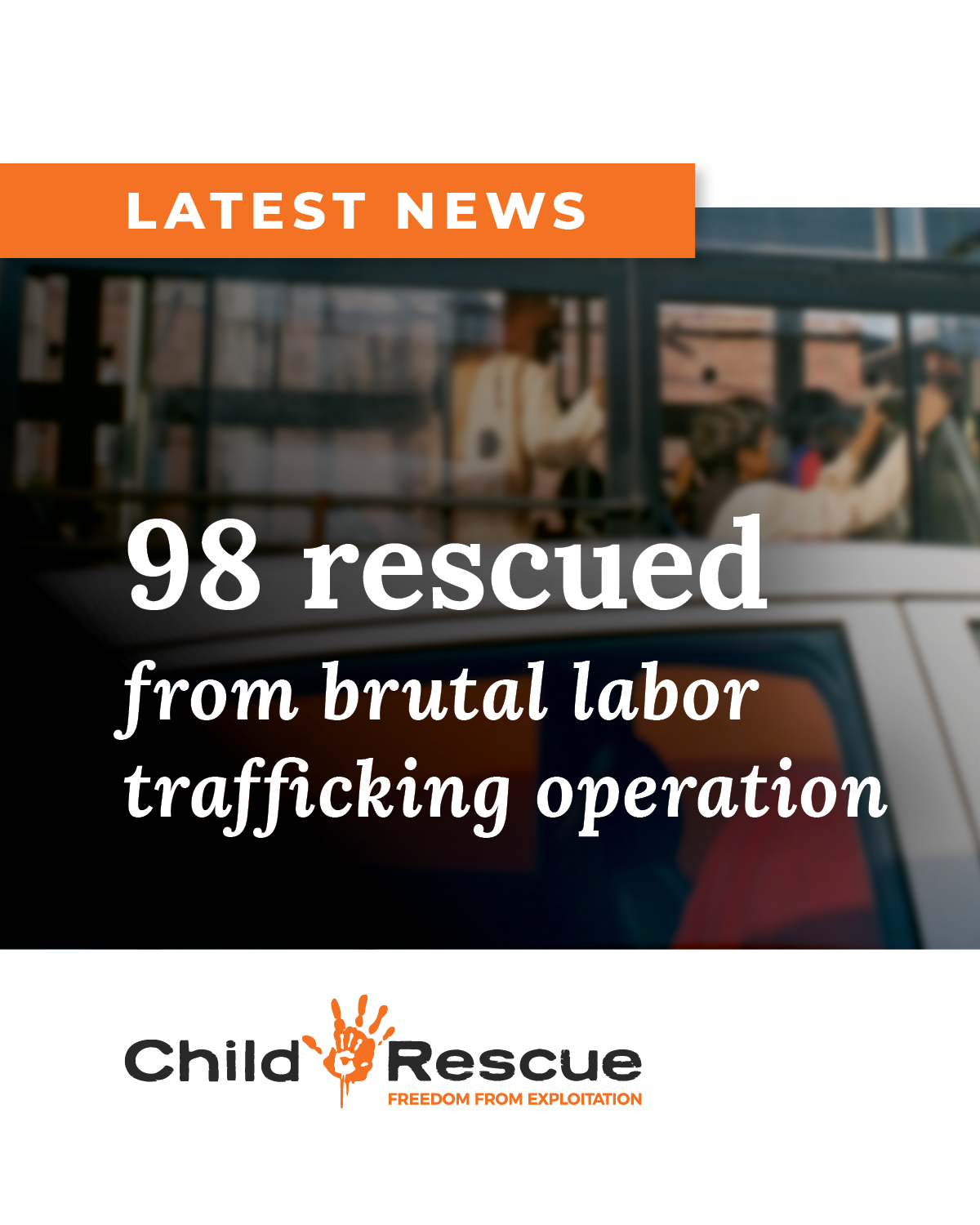 98 rescued from brutal labor trafficking operation - Child Rescue ...